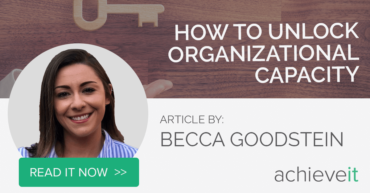 Unlock Organizational Capacity for Better Change Management Unlock Organizational Capacity for Better Change Management