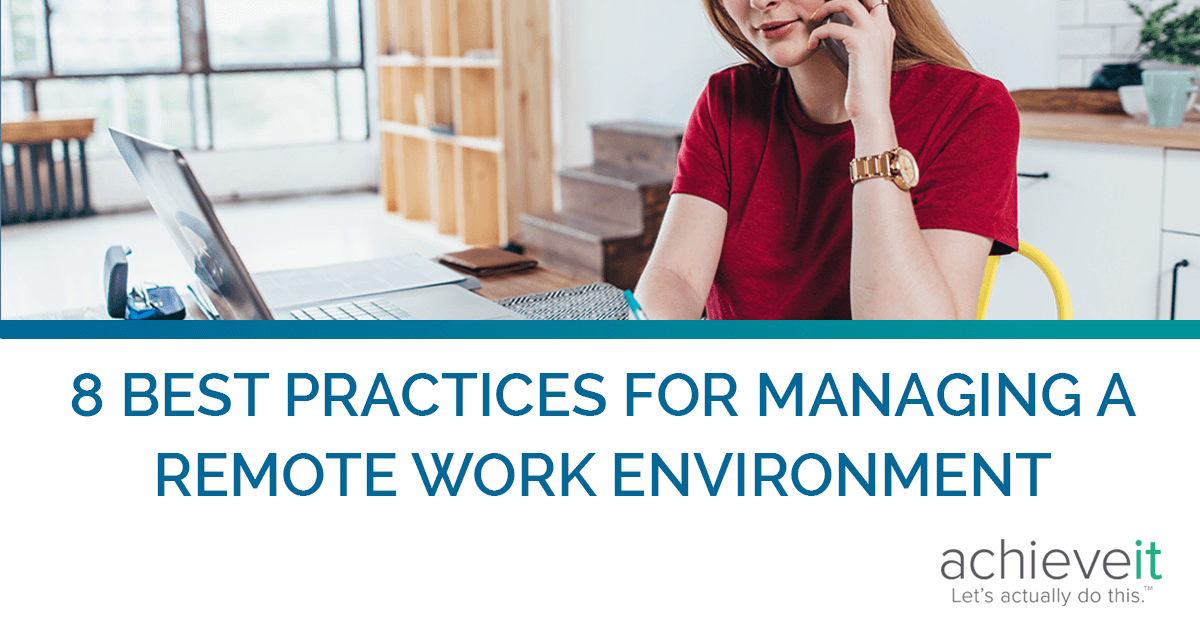 8 Best Practices For Managing A Remote Work Environment