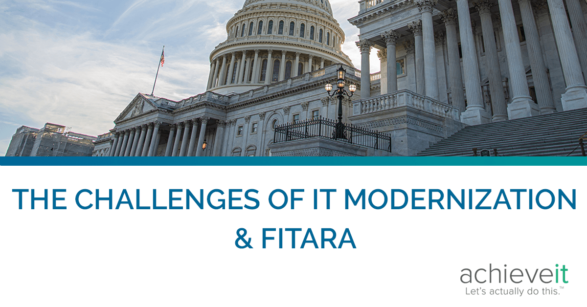 The Challenges of IT Modernization & FITARA