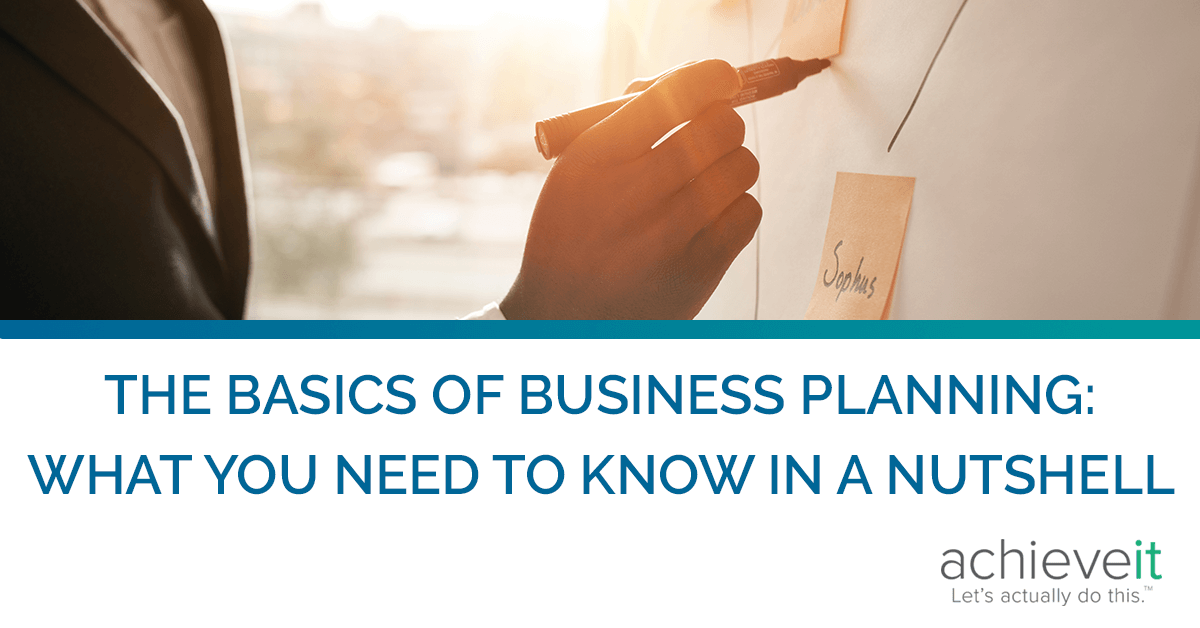 The Basics of Business Planning: What you Need to Know in a Nutshell