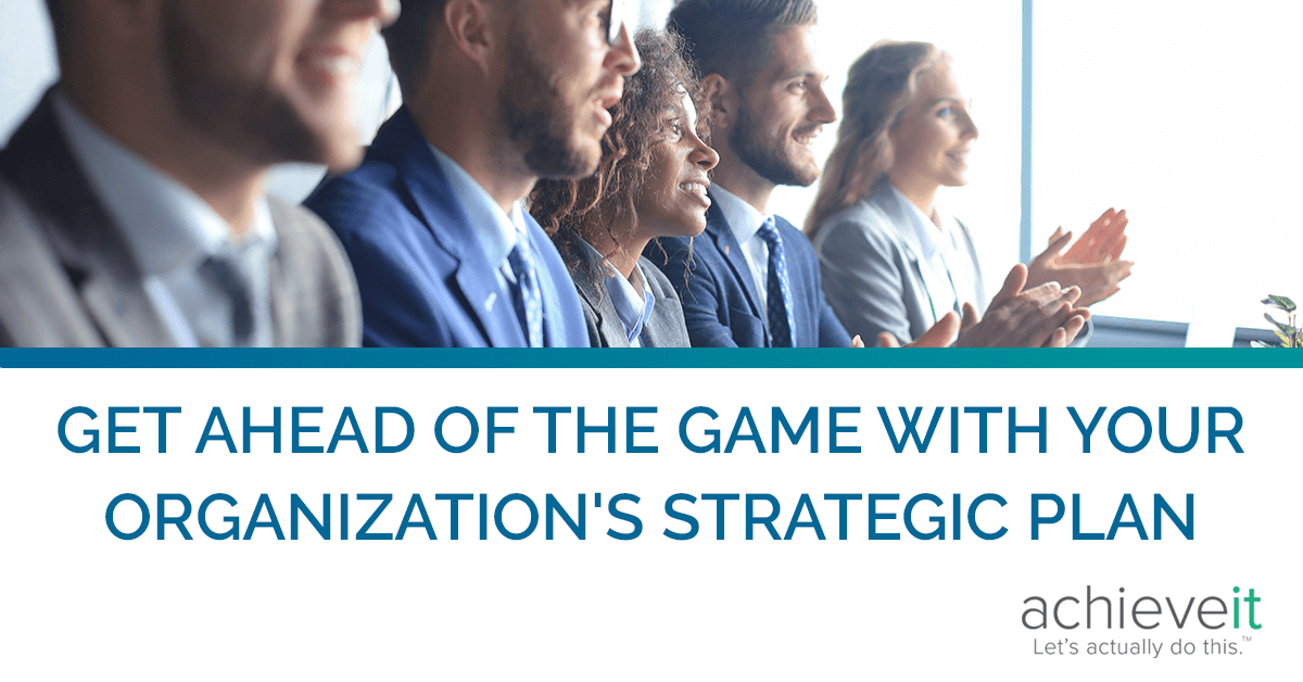 Get Ahead of the Game with Your Organization's Strategic Plan