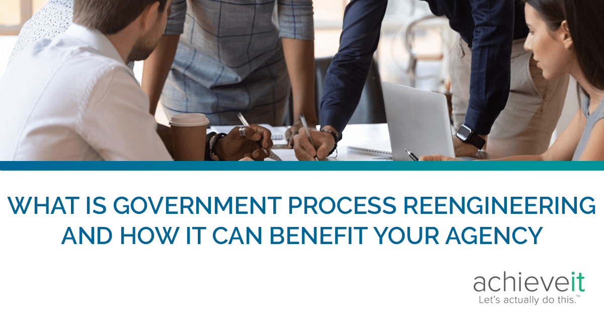 How Government Process Reengineering Benefits Your Agency