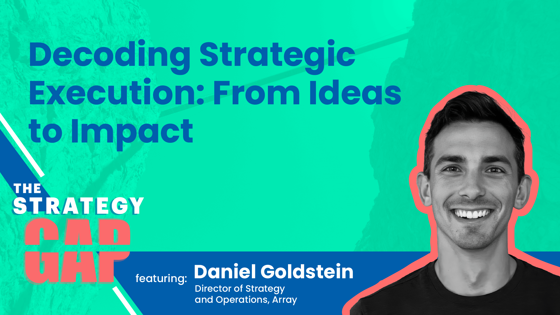 Ep.11 Decoding Strategic Execution: From Ideas to Impact