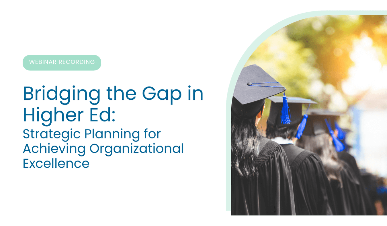 Bridging the Gap in Higher Ed: Strategic Planning for Excellence