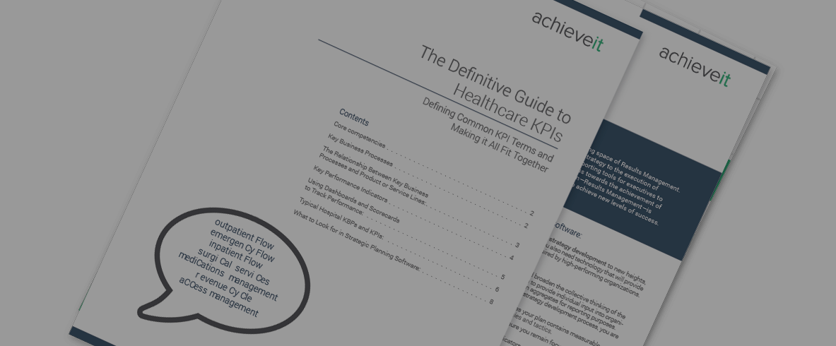 The Definitive Guide to Healthcare KPIs - AchieveIt The Definitive Guide to Healthcare KPIs - AchieveIt